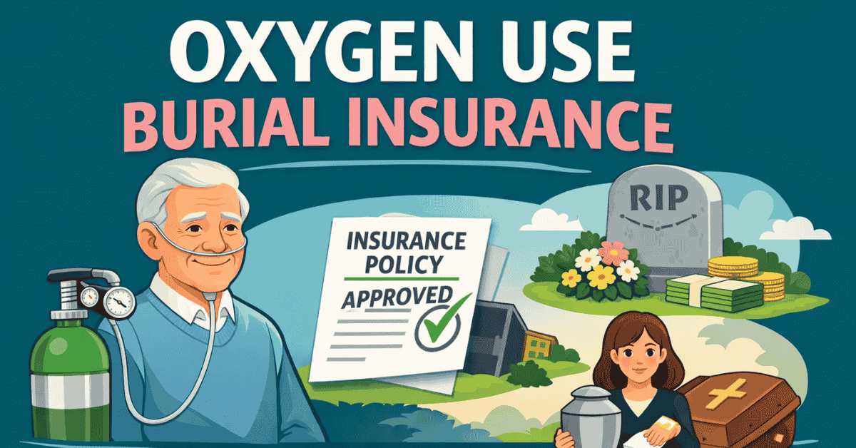 Oxygen Use Burial Insurance - Fast Coverage